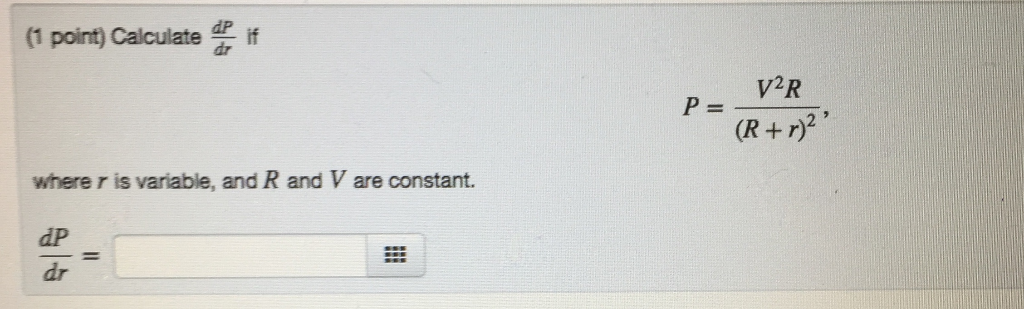 Solved dP if dr (1 point) Calculate V2R P = (R+r)2 where r | Chegg.com