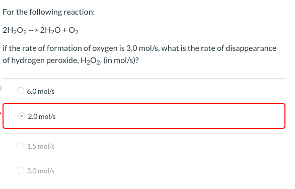 Solved For the following reaction: 2H202 --> 2H2O + O2 if | Chegg.com