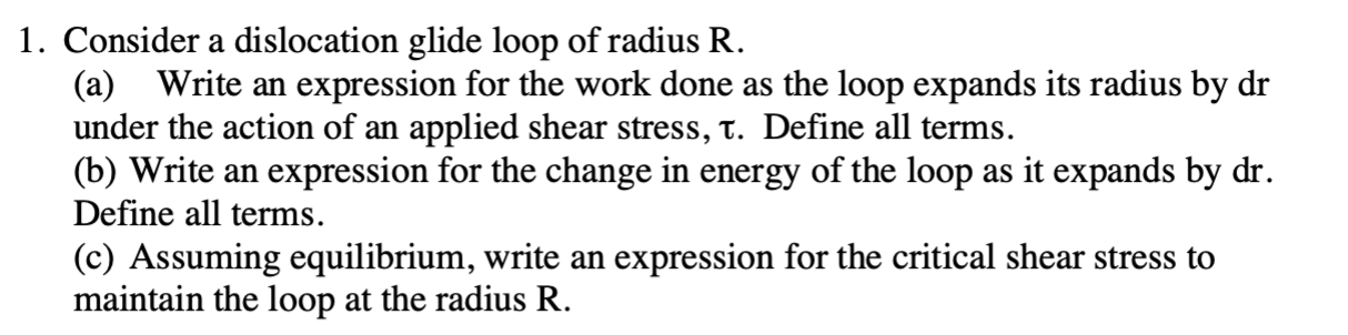 Solved 1. Consider a dislocation glide loop of radius R. (a) | Chegg.com