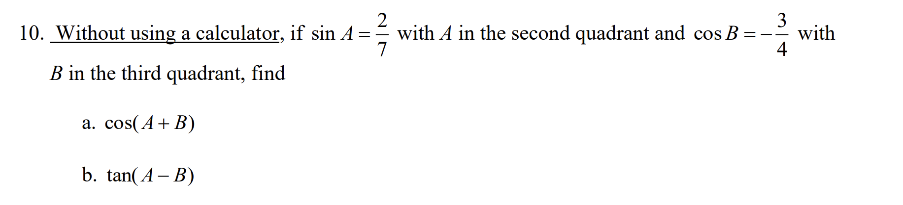 Solved 10. Without using a calculator, if sinA=72 with A in | Chegg.com