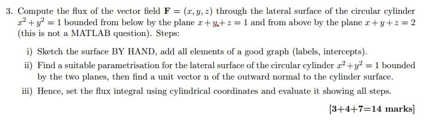 Solved 3. Compute the flux of the vector field F=(x,y,z) | Chegg.com