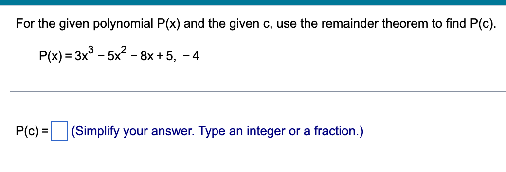 Solved For the given polynomial P(x) and c=−2, use the | Chegg.com