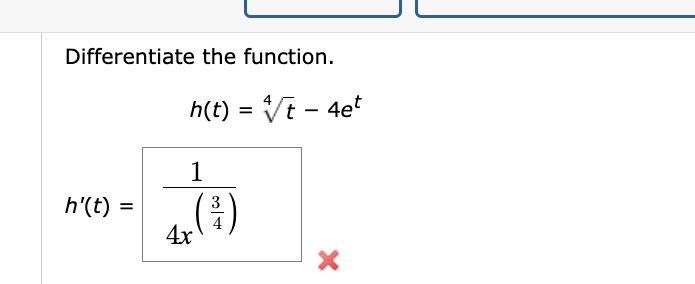 Solved Differentiate the function.h(t)=t4-4eth'(t)=14x(34) | Chegg.com