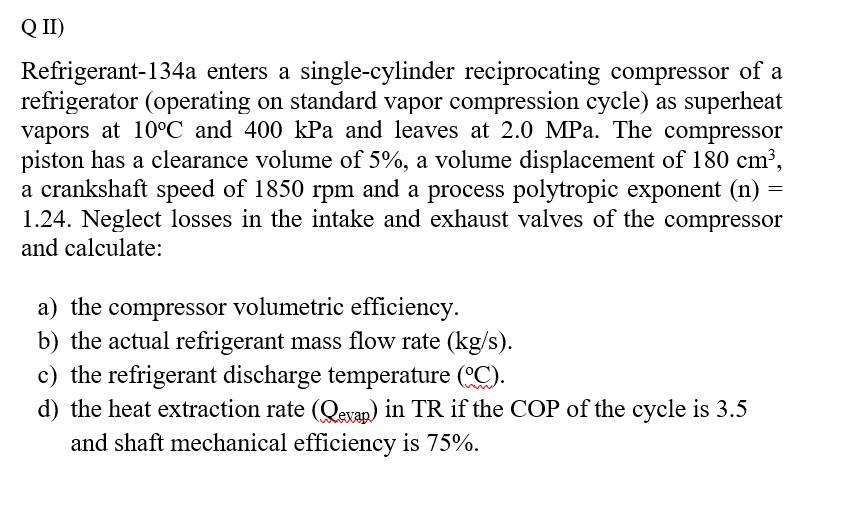 Solved Refrigerant-134a enters a single-cylinder | Chegg.com