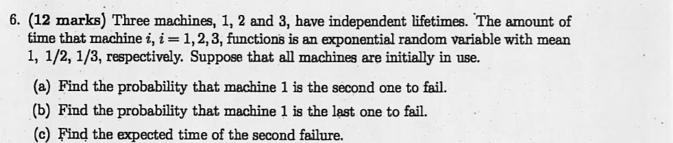 Solved 6. (12 marks) Three machines, 1, 2 and 3, have | Chegg.com