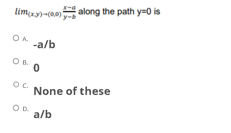 Solved lim(x,y)→(0,0)x-ay-b ﻿along the path y=0 | Chegg.com