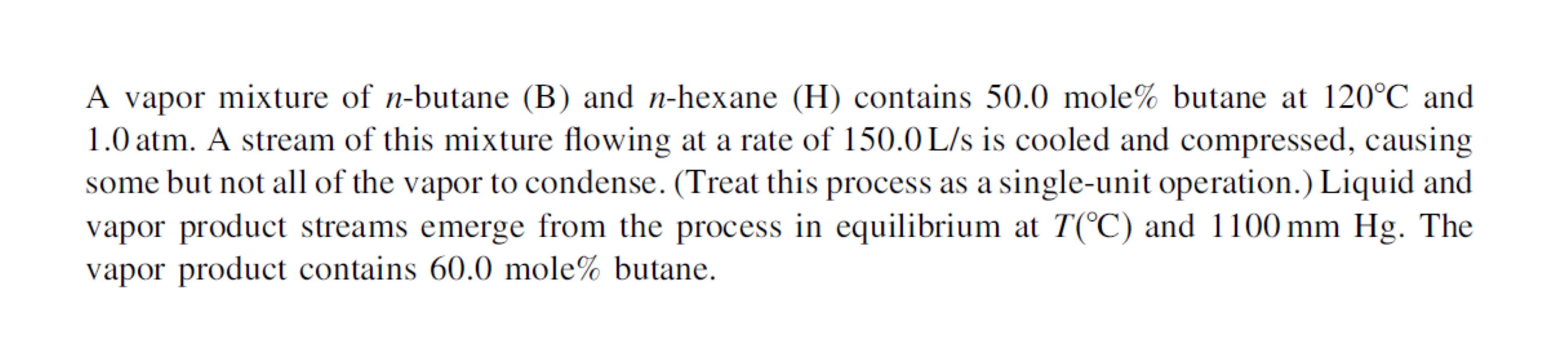 Solved A vapor mixture of n-butane (B) and n-hexane (H) | Chegg.com