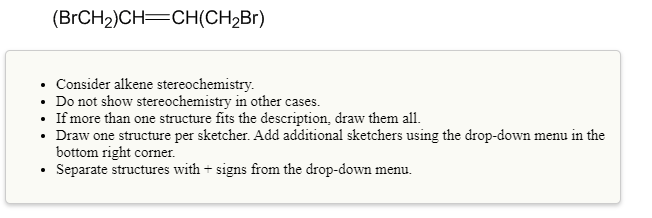 Solved (BrCH2)CH=CH(CH2Br) • Consider alkene | Chegg.com