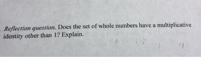 Solved Reflection question. Does the set of whole numbers | Chegg.com