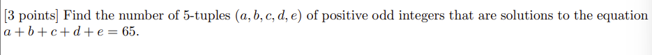 Solved [3 points] Find the number of 5 -tuples (a,b,c,d,e) | Chegg.com