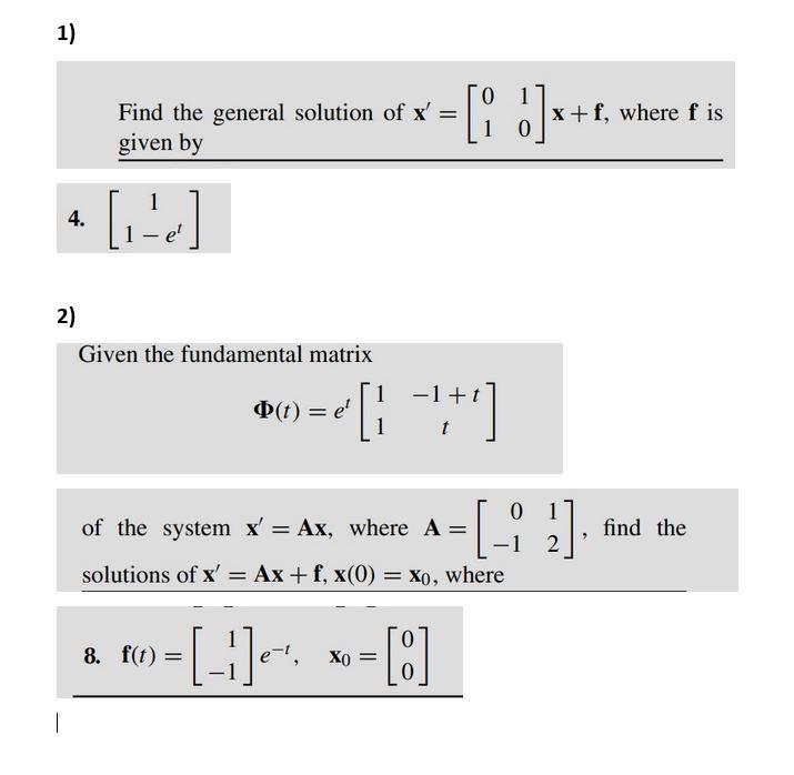 Solved Find the general solution of x′=[0110]x+f, where f is | Chegg.com