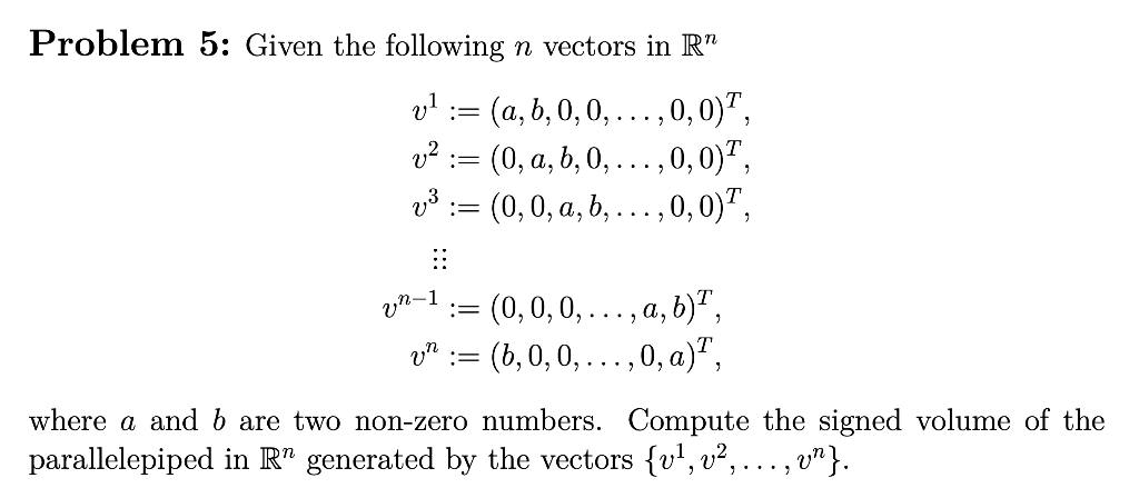 Solved Problem 5: Given the following n vectors in Rn | Chegg.com