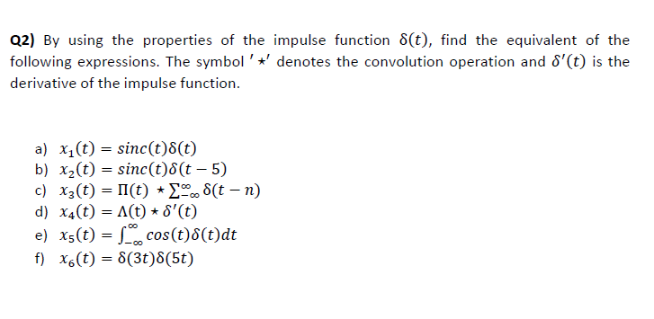 Solved Q2) By using the properties of the impulse function | Chegg.com