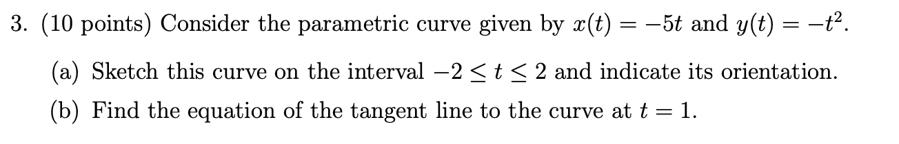 Solved 3. (10 points) Consider the parametric curve given by | Chegg.com