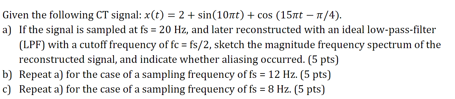 Solved = = Given the following CT signal: x(t) = 2 + | Chegg.com