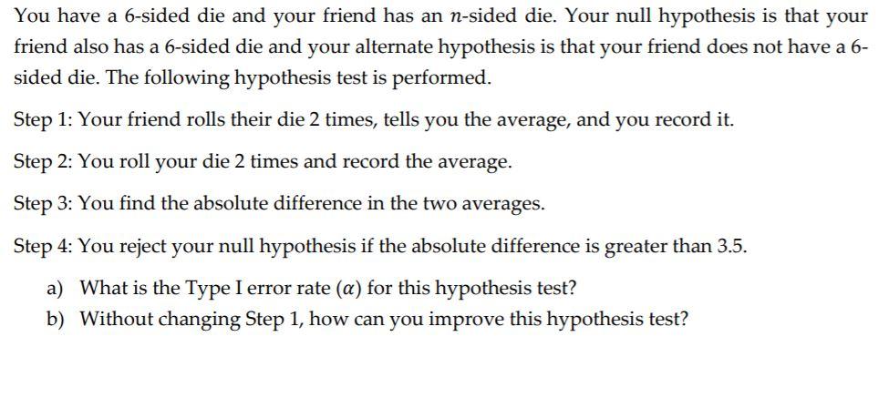 Solved You have a 6-sided die and your friend has an n-sided | Chegg.com