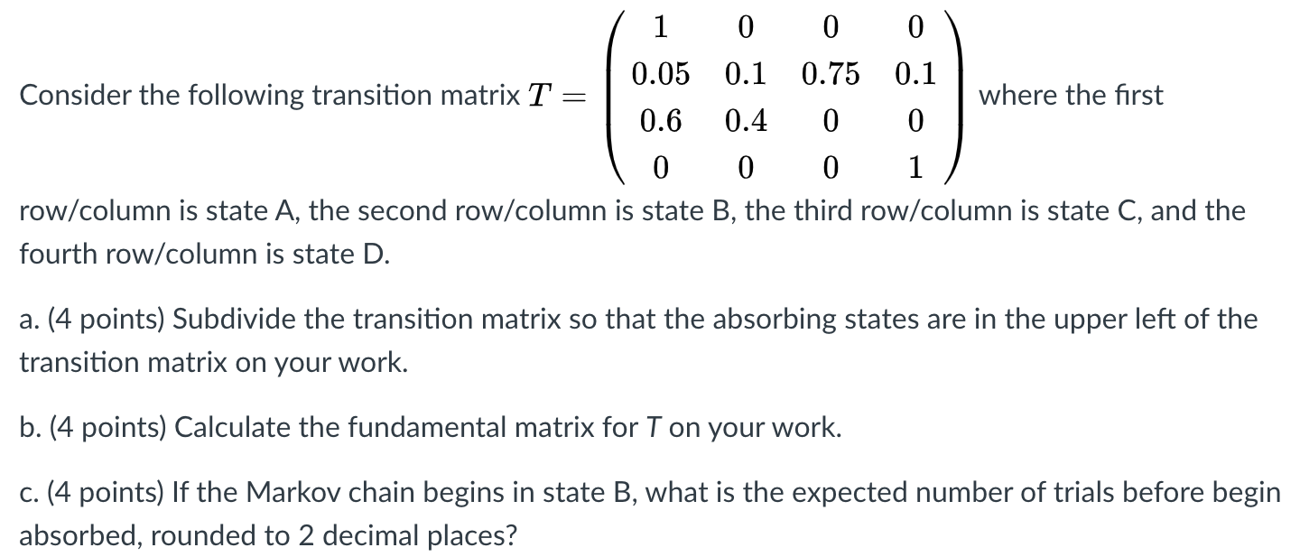 Solved (4 points) Subdivide the transition matrix so that | Chegg.com