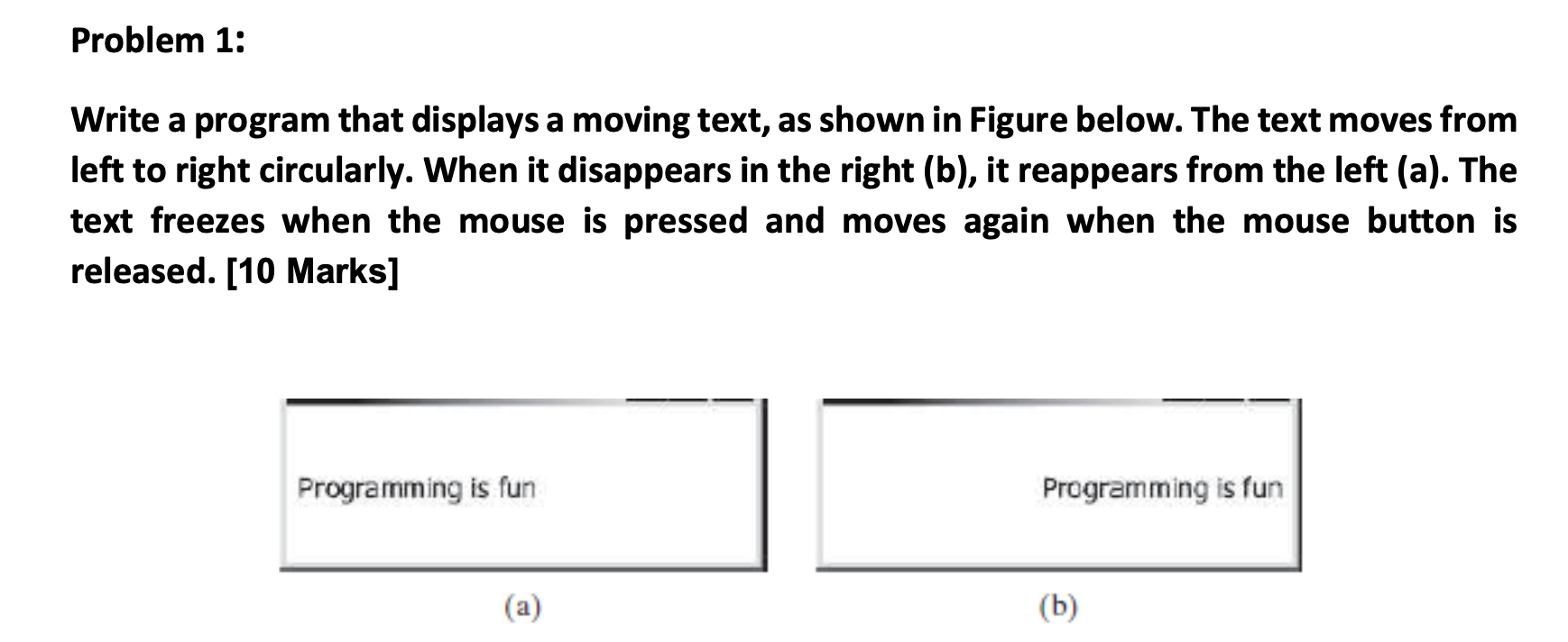 Solved Write A Program That Displays A Moving Text As Shown Chegg