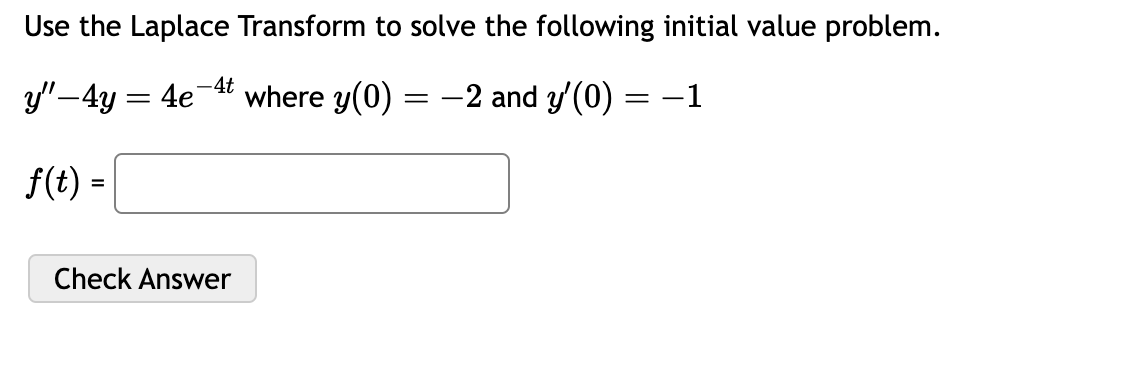 Solved Use the Laplace Transform to solve the following | Chegg.com
