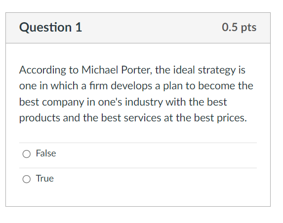 Solved According to Michael Porter, the ideal strategy is | Chegg.com