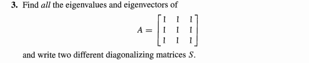 Solved 3. Find all the eigenvalues and eigenvectors of A= 1 | Chegg.com