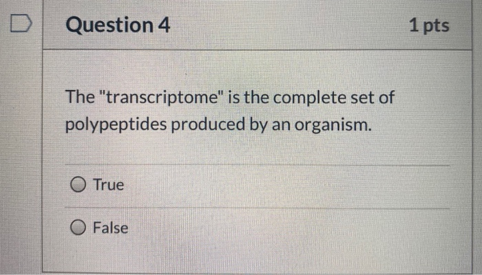 Solved Question 4 1 pts The "transcriptome" is the complete | Chegg.com