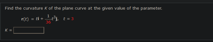 Solved Find the curvature K of the plane curve at the given | Chegg.com