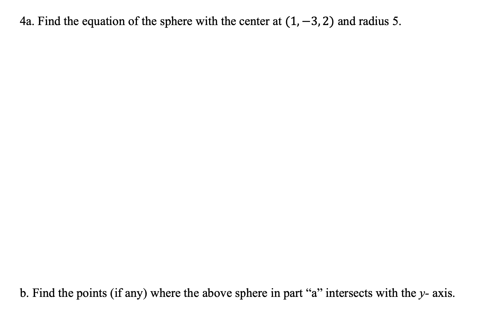 Solved 4a. Find the equation of the sphere with the center | Chegg.com