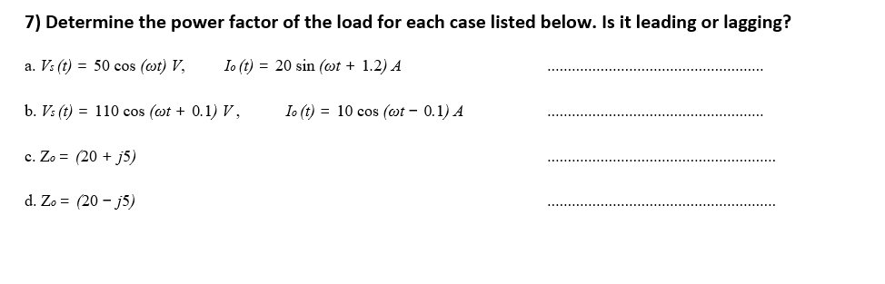 Solved 7) Determine the power factor of the load for each | Chegg.com