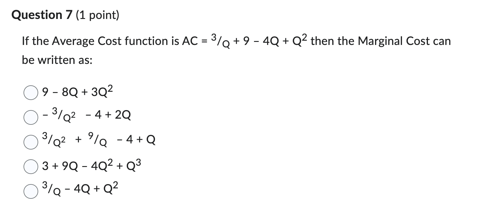 Solved If the Average Cost function is AC=3/Q+9−4Q+Q2 then | Chegg.com