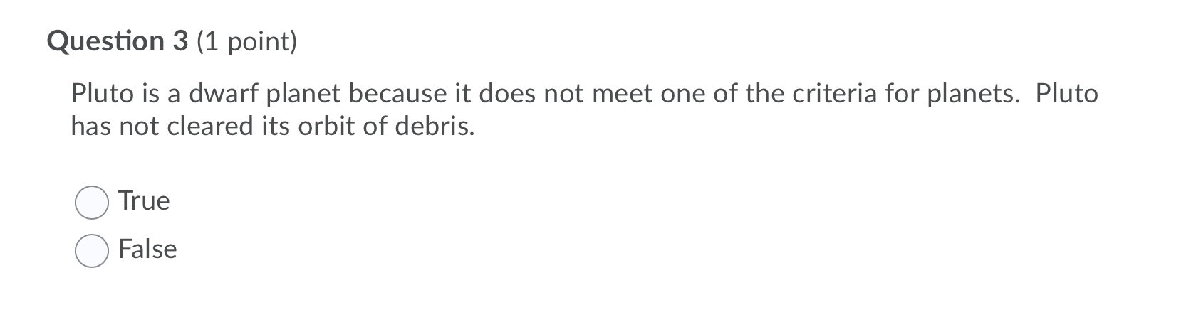 Solved Question 3 (1 point) Pluto is a dwarf planet because | Chegg.com