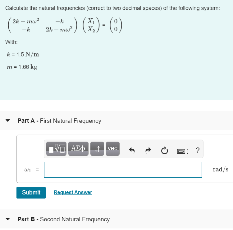 Solved Calculate the natural frequencies (correct to two | Chegg.com