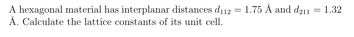 Solved 1.32 A hexagonal material has interplanar distances | Chegg.com