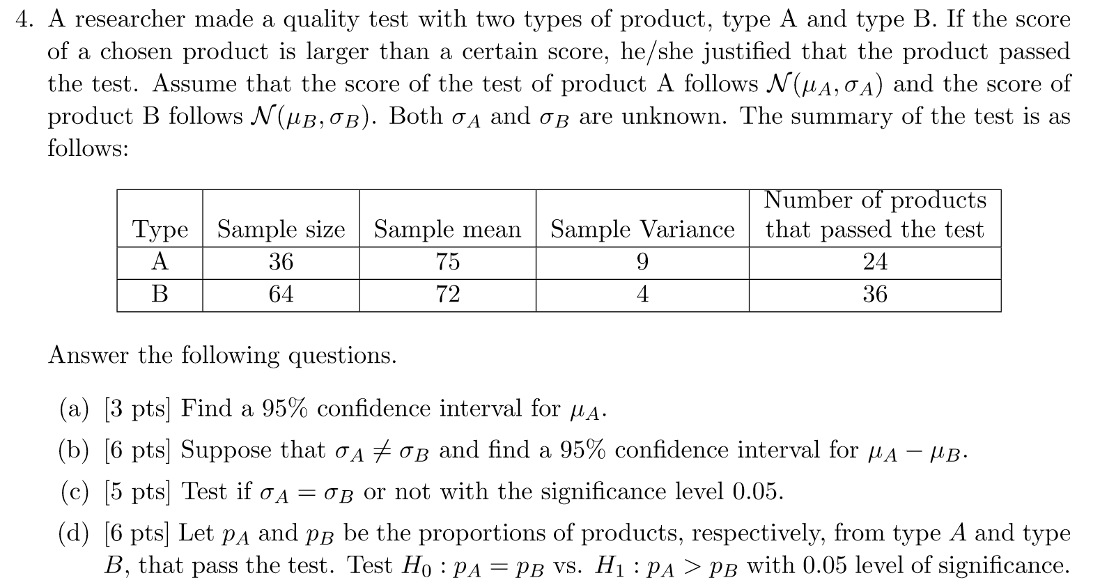 Solved 4. A researcher made a quality test with two types of | Chegg.com