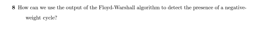 Solved 8 How can we use the output of the Floyd-Warshall | Chegg.com