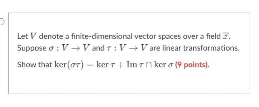 Solved Let V denote a finite-dimensional vector spaces over | Chegg.com