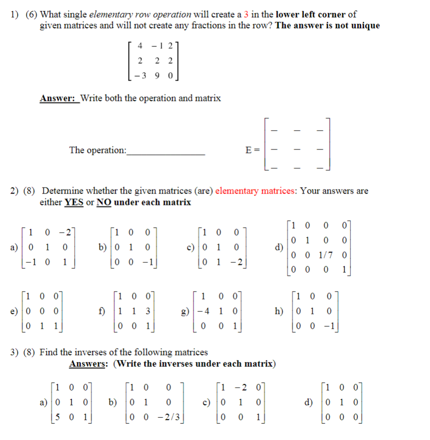 Solved 1) (6) What single elementary row operation will | Chegg.com