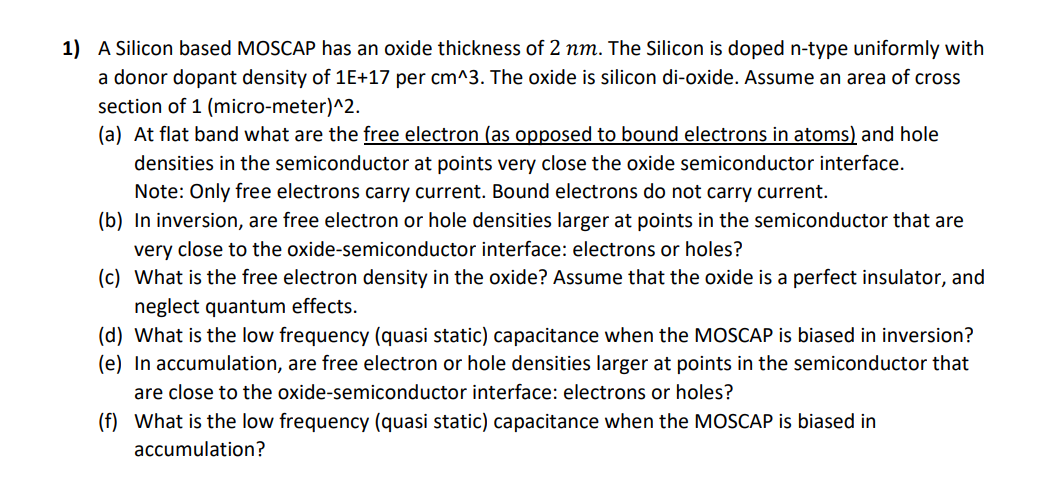 Solved 1) A Silicon based MOSCAP has an oxide thickness of 2 | Chegg.com