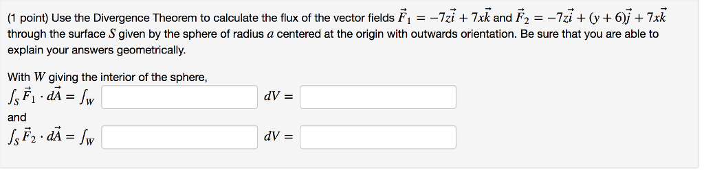 Solved (1 point) Use the Divergence Theorem to calculate the | Chegg.com