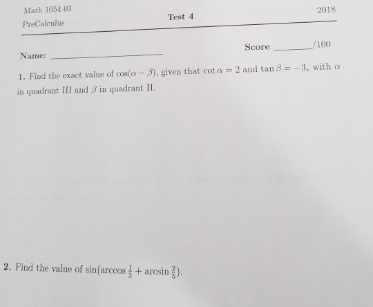 Solved Math 1054-03 2018 Test 4 PreCalculus Score/100 Name: | Chegg.com