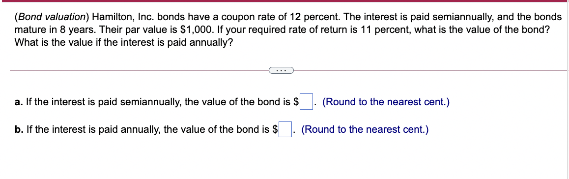 Solved (Bond valuation) Hamilton, Inc. bonds have a coupon | Chegg.com