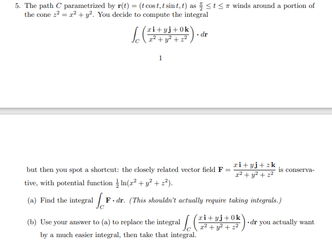 Solved 5. The path C parametrized by r(t)=(tcost,tsint,t) as | Chegg.com