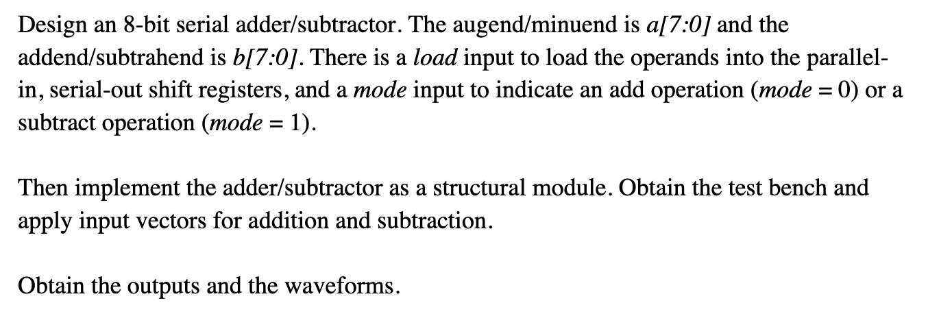 Solved Design an 8-bit serial adder/subtractor. The | Chegg.com