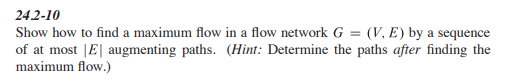 Solved 24.2−10 Show how to find a maximum flow in a flow | Chegg.com