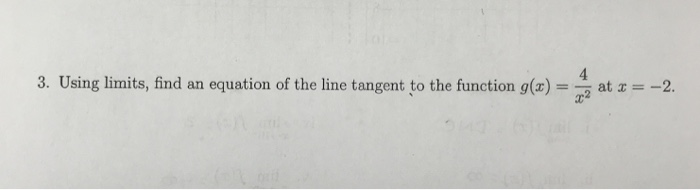 Solved 3. Using limits, find an equation of the line tangent | Chegg.com