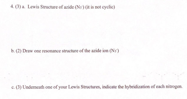 Solved 4. (3) a. Lewis Structure of azide (N3") (it is not | Chegg.com