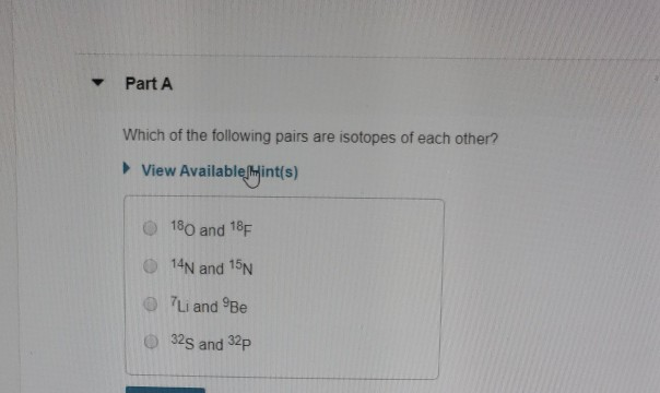Solved Part A Which of the following pairs are isotopes of | Chegg.com