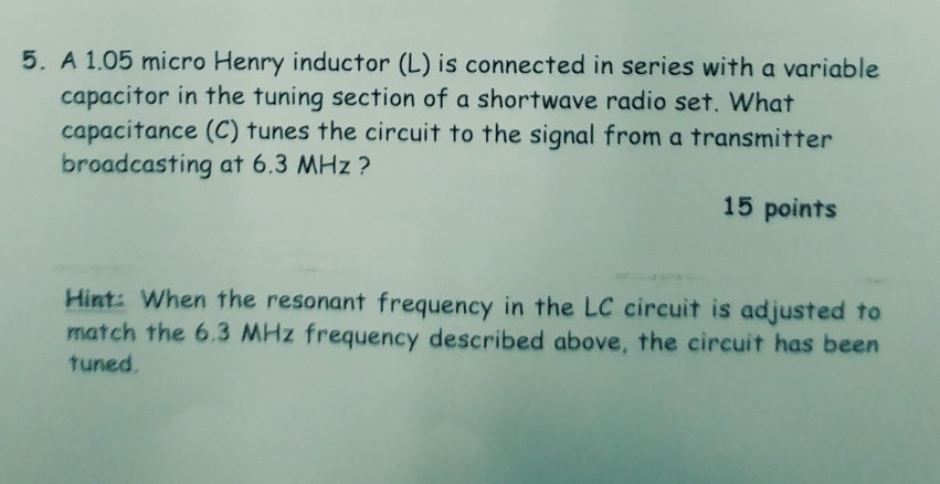 Solved 5. A 105 micro Henry inductor (L) is connected in | Chegg.com