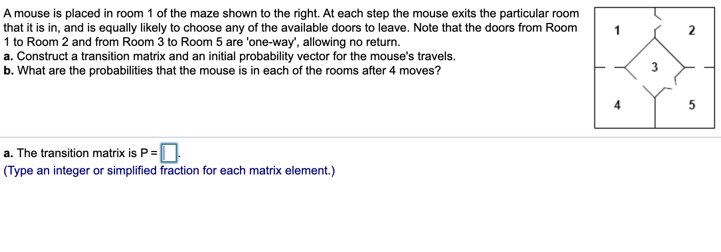 Solved 2 A mouse is placed in room 1 of the maze shown to | Chegg.com