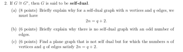 Solved 2. If G G, then G is said to be self-dual. (a) (8 | Chegg.com